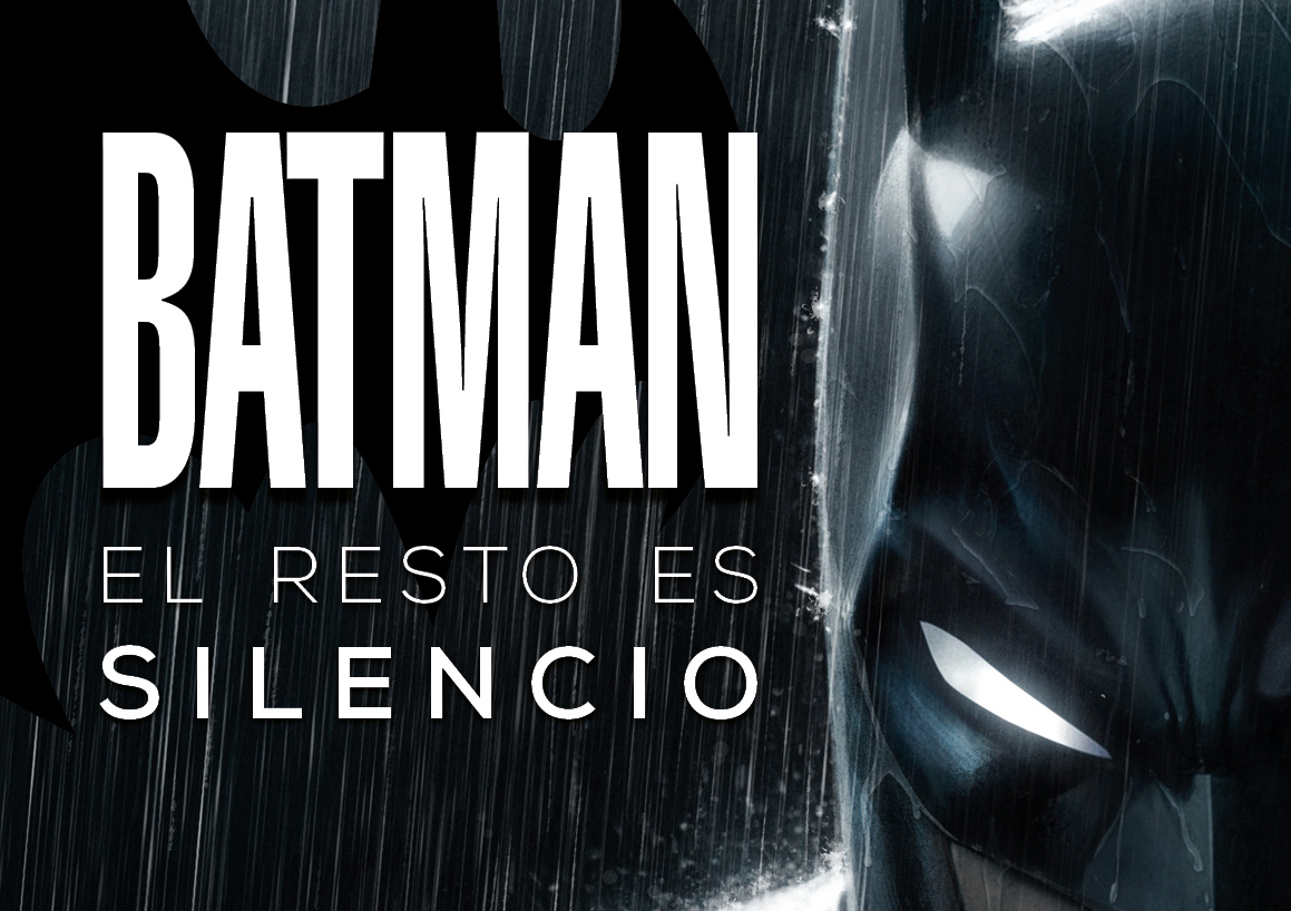 Batman: el resto es silencio, el libro definitivo sobre el Hombre ...