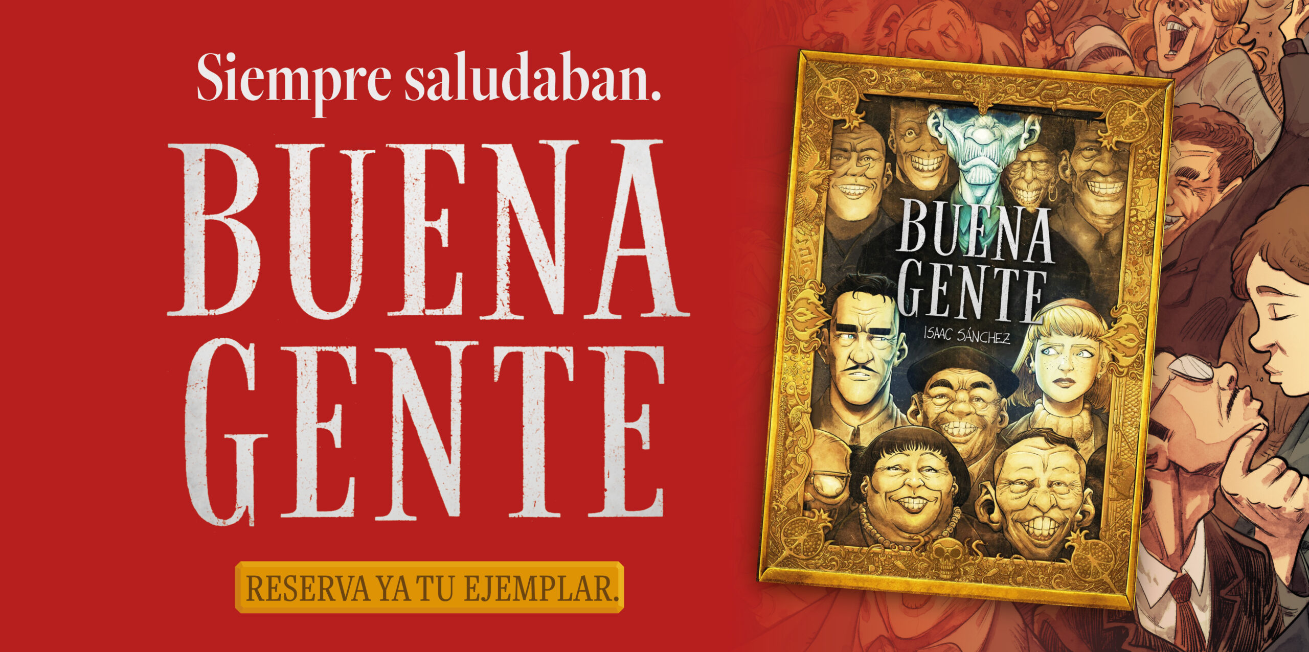 No te quedes sin tu ejemplar de Buena Gente, el nuevo cómic de Isaac ...